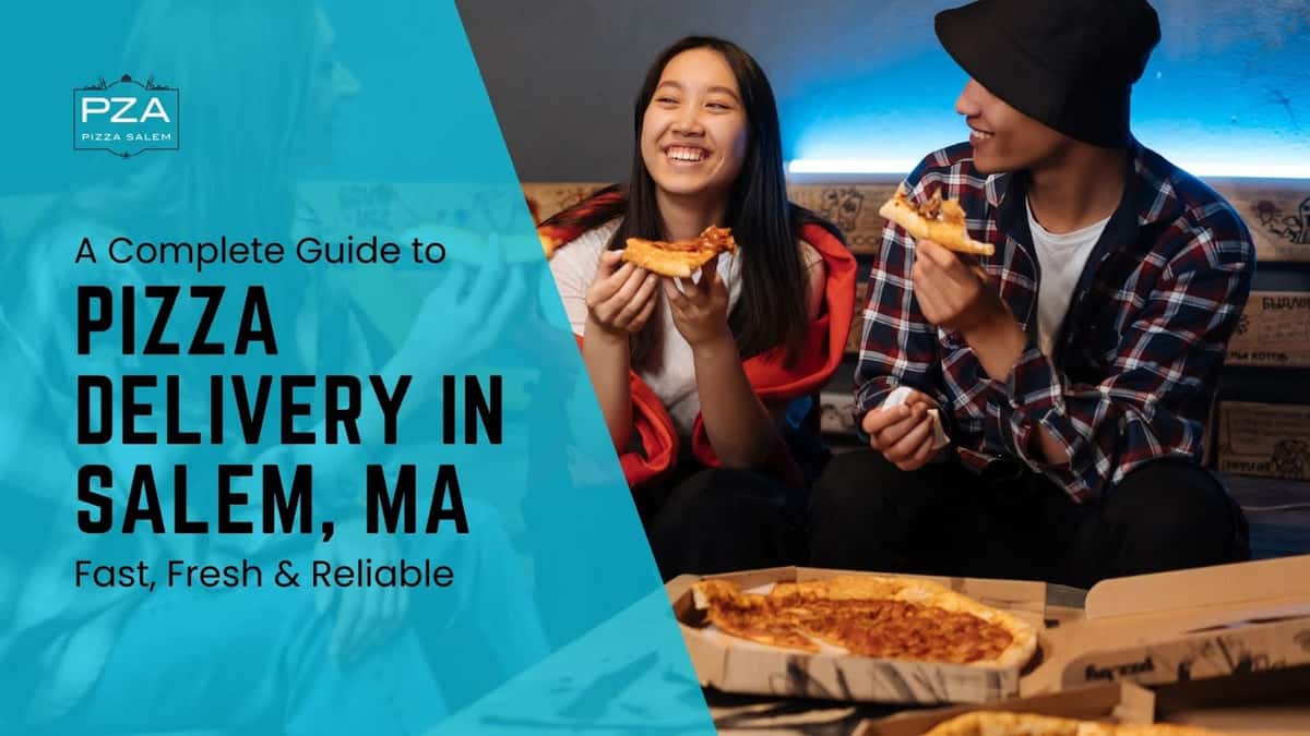 A Complete Guide to Pizza Delivery in Salem, MA: Fast, Fresh & Reliable ...