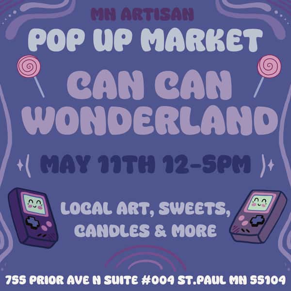 MN Artisan Pop Up Market - Can Can Wonderland, St. Paul MN
