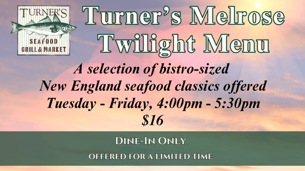MELROSE: Limited-Time Twilight Menu, Tuesday - Friday - Turner's ...