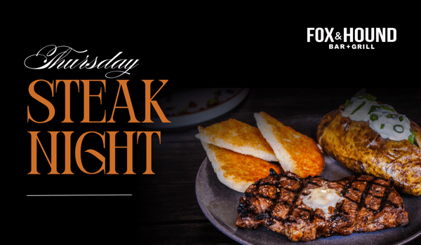 Thursday Steak Night - Fox & Hound - Bar & Grill