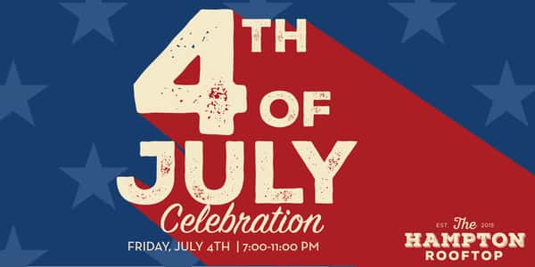 4th of July Celebration at The Hampton Social Rooftop! - The Hampton ...