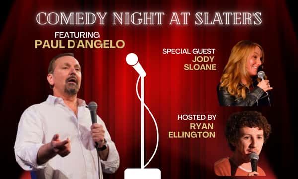 Comedy Night at Slater's with Paul D'Angelo & Guests - Samuel Slater's ...