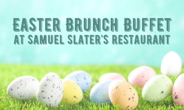 Easter Brunch Buffet - Samuel Slater's Restaurant - American Restaurant ...
