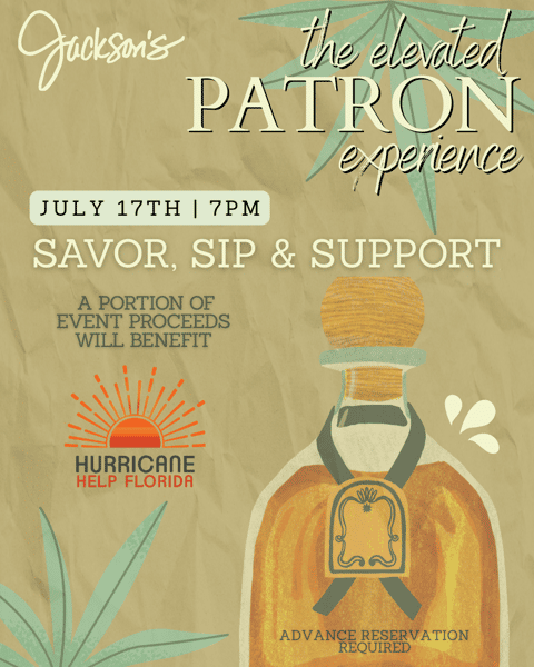 SIP, SAVOR & SUPPORT -Patrón Tequila Pairing Dinner - Jackson's Bistro ...