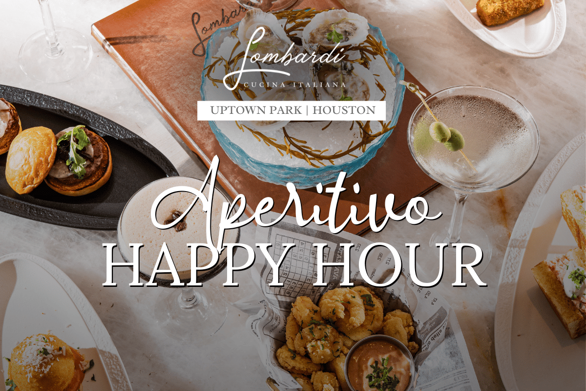 Aperitivo Hour - Lombardi Cucina Italiana | Italian Restaurant in TX