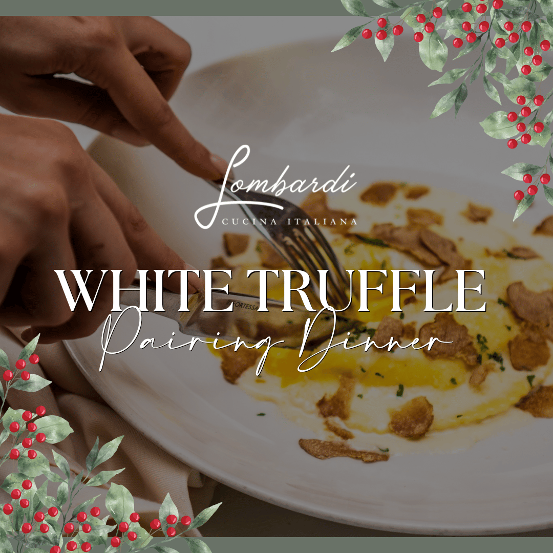 CELEBRATION OF WHITE TRUFFLE SEASON - Lombardi Cucina Italiana ...