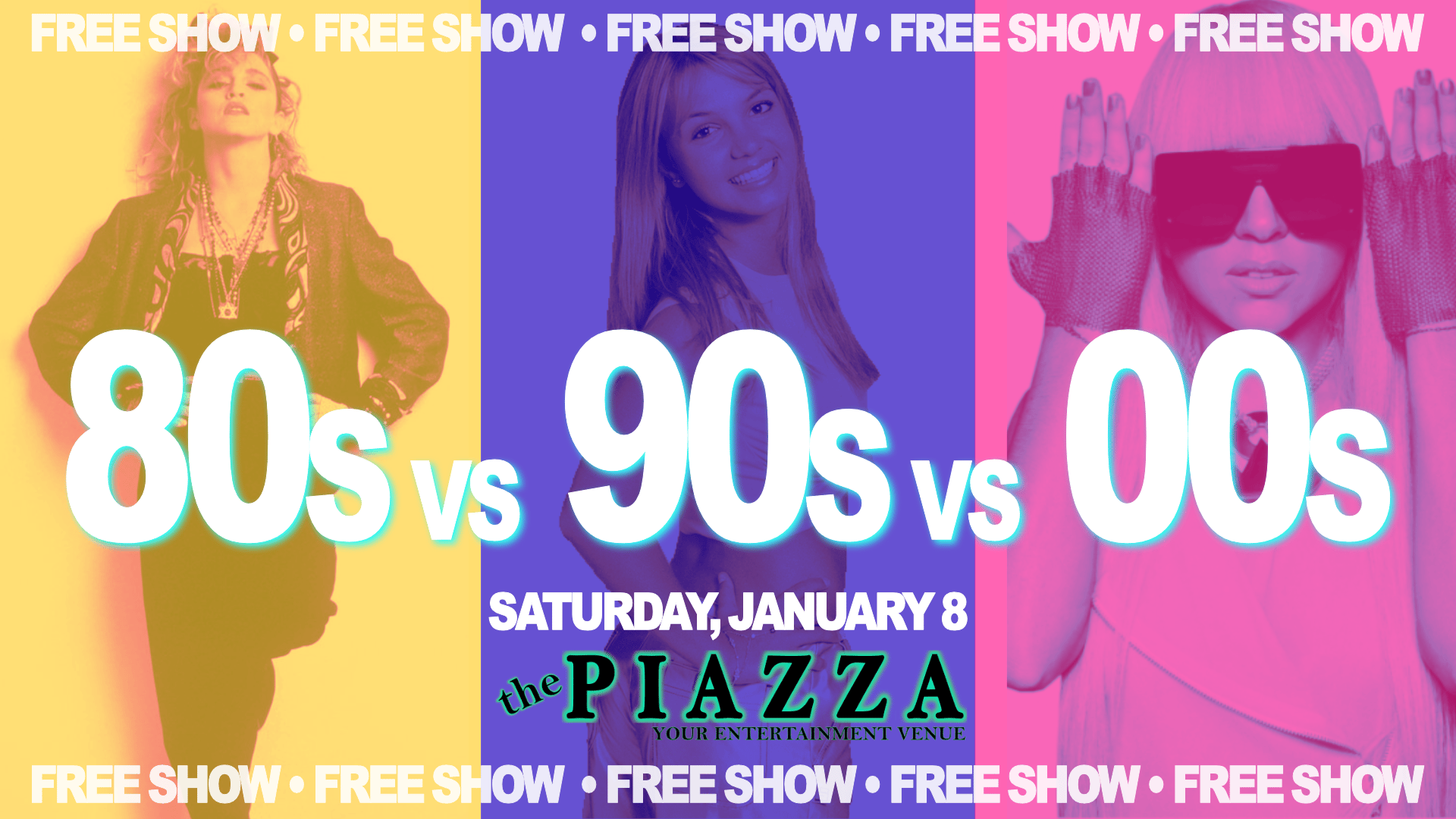 FREE SHOW - 80s vs 90s vs 00s at the PIAZZA the PIAZZA - the PIAZZA ...