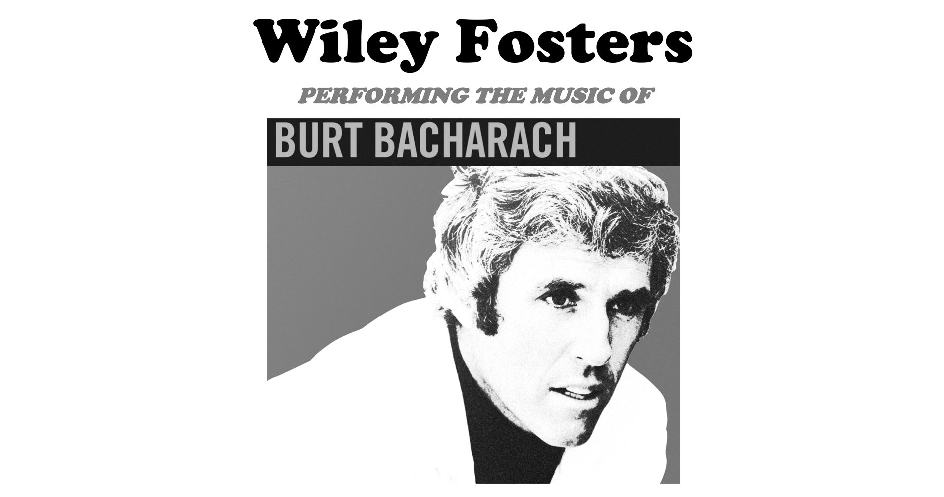 The Wiley Fosters celebrate the music of Burt Bacharach - 4pm Show ...