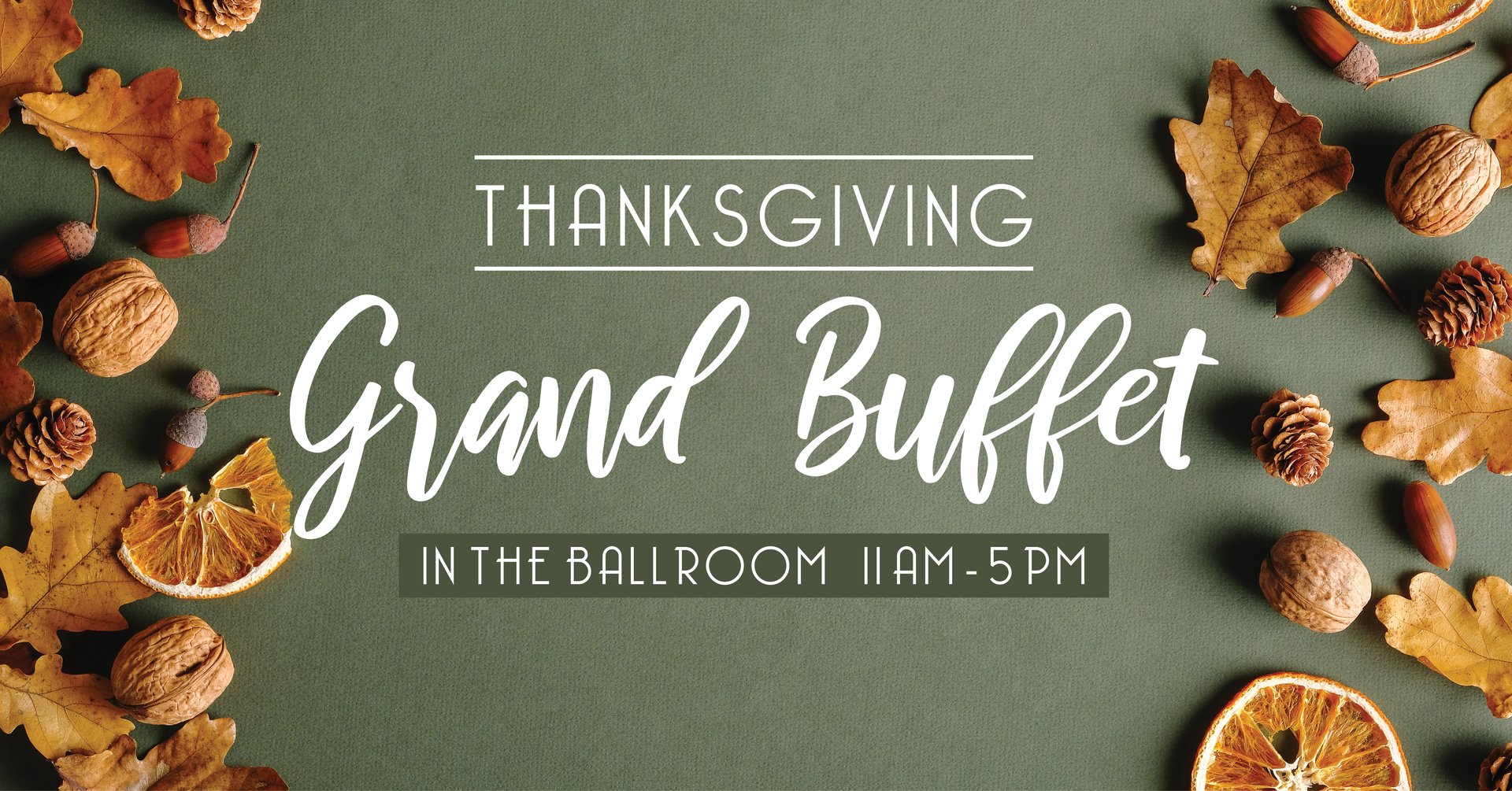 Thanksgiving Grand Buffet in the Ballroom - GROVE