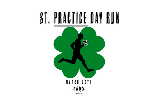 St. Practice Day Run - Fado Pub & Kitchen