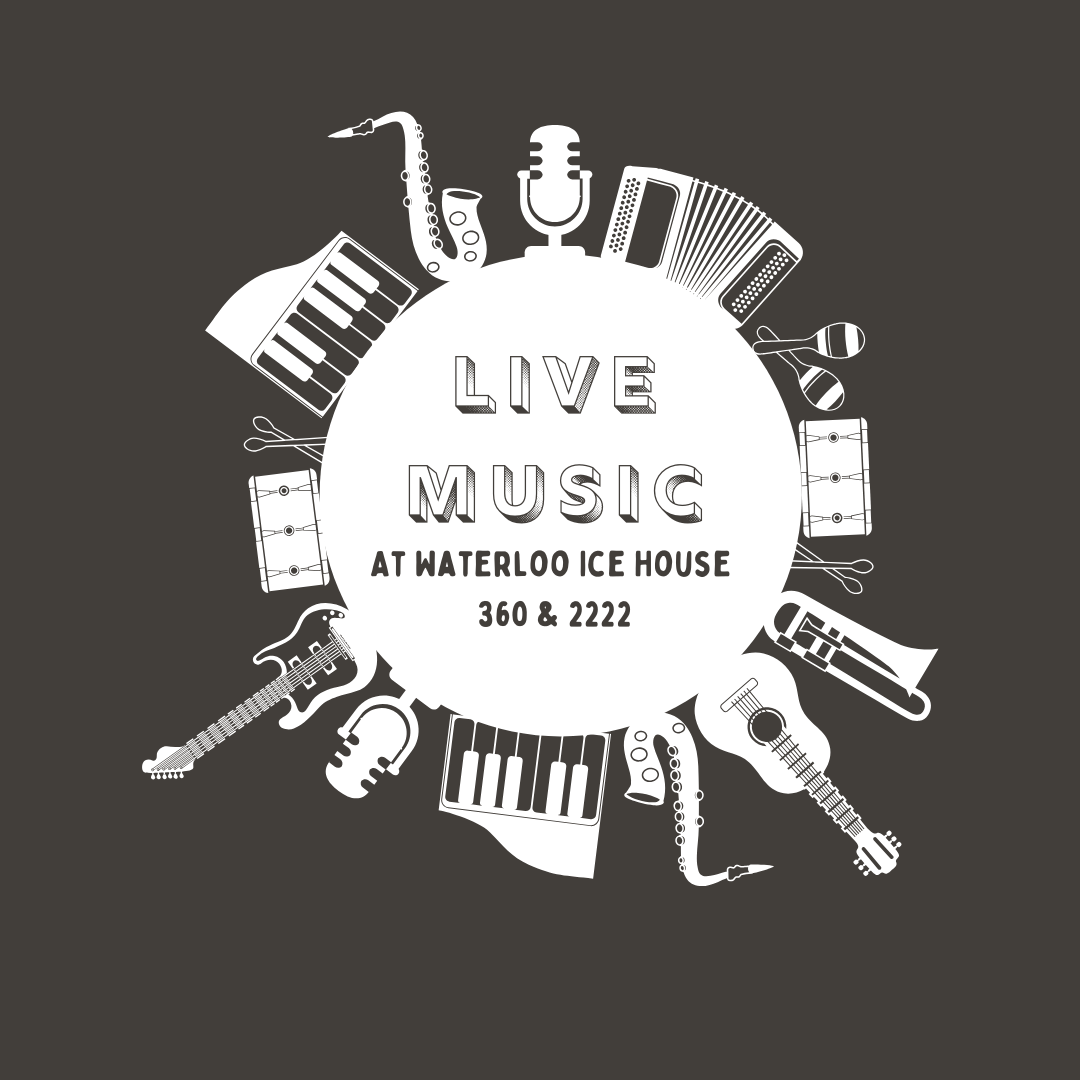 Live Music Series at Waterloo 360 & 2222 - Waterloo Ice House - Family ...