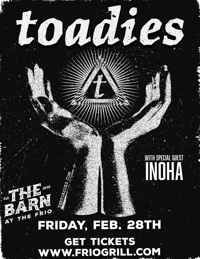 The Toadies Live at The Barn! With INOHA! - The The Frio - Hill Country ...