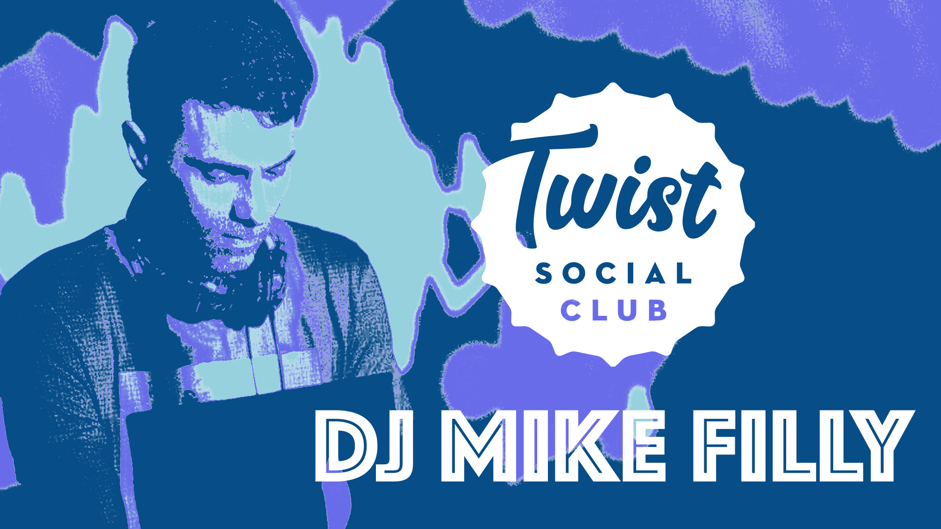 Saturdays with DJ Mike Filly - Twist Social Club - Night club in ...