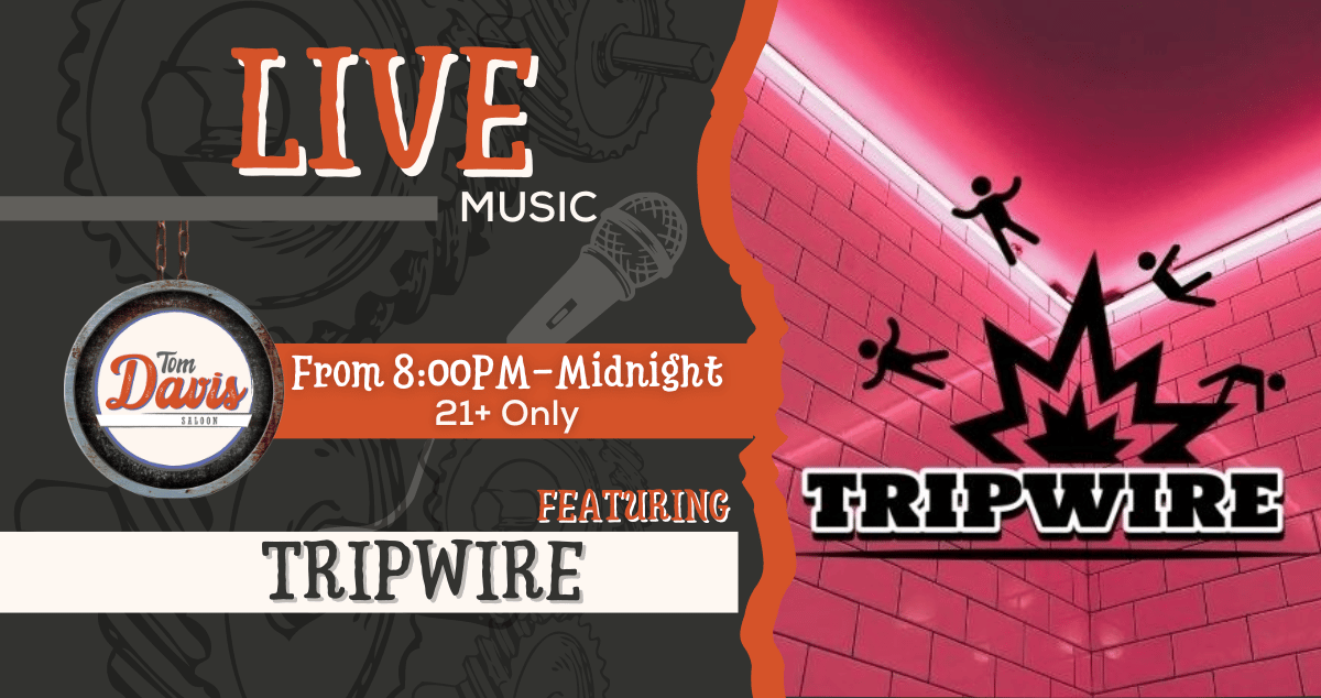 Tripwire - Tom Davis Saloon - Bar in Loveland, CO