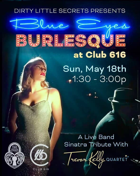 Blue Eyes & Burlesque: A Frank Sinatra Tribute - Club 616 - Santa Ana's ...