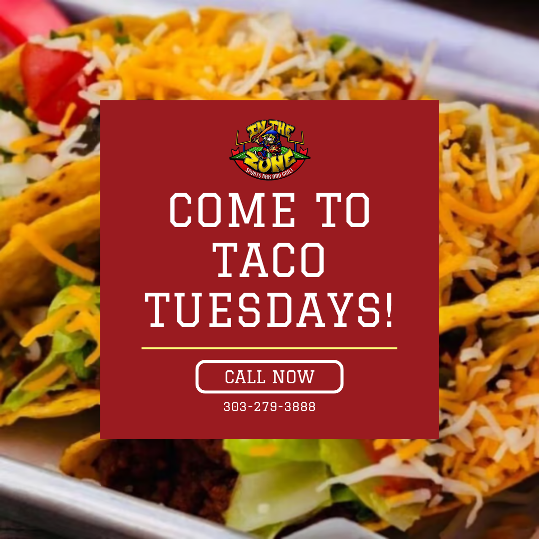 Taco Tuesday - In the Zone Sports Bar & Grill - Sports Bar in Golden, CO
