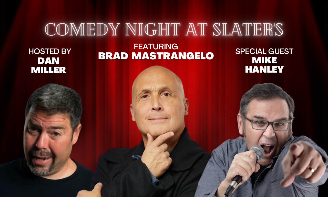 Comedy Night at Slater's with Brad Mastrangelo & Guests - Samuel Slater ...
