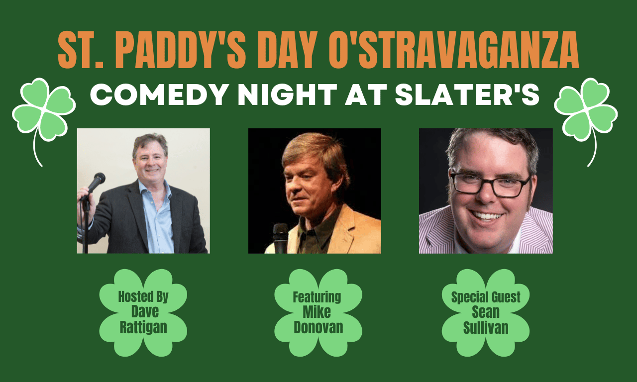 St. Paddy's Day O'Stravaganza - Comedy Night at Slater's - Samuel ...
