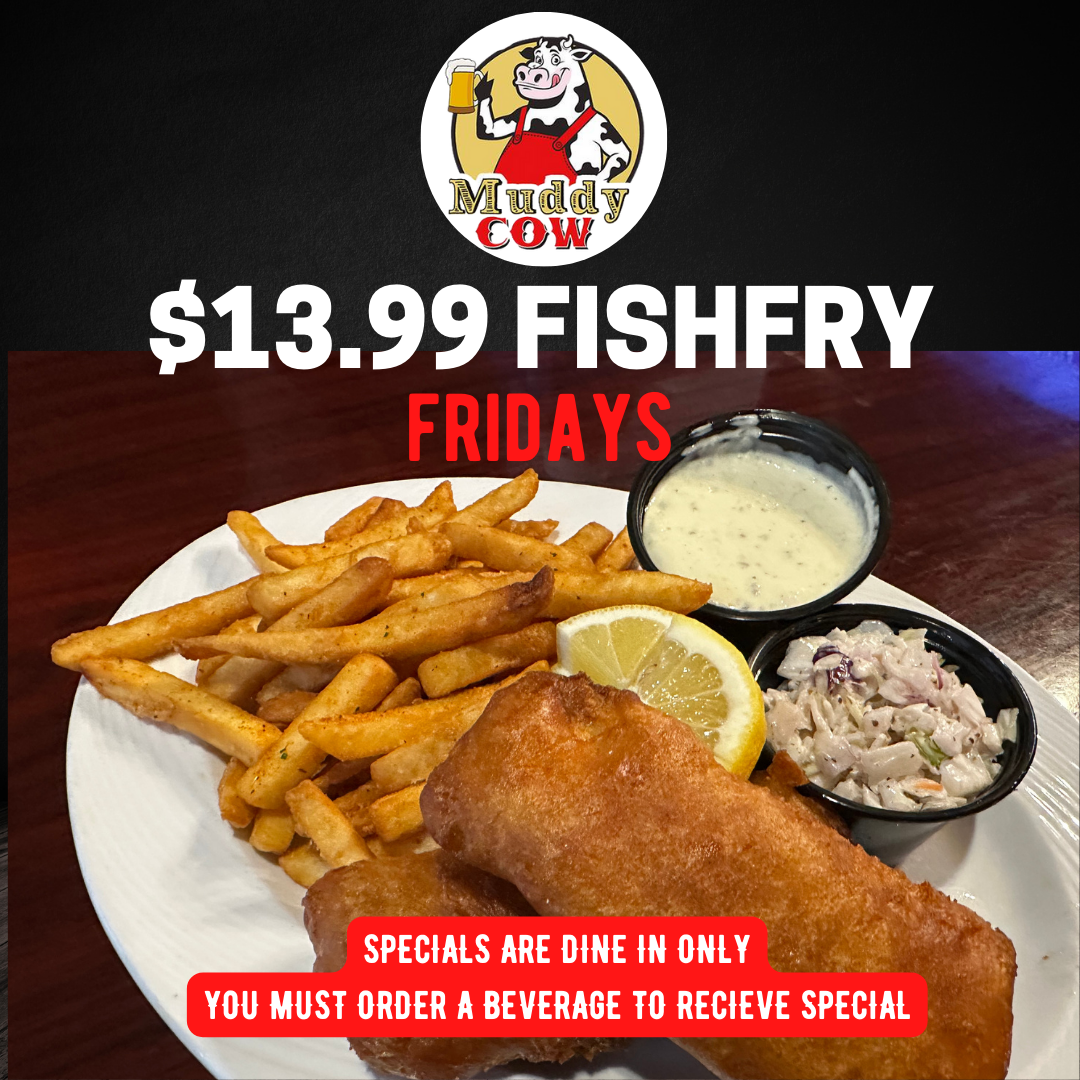 Fish Fry Friday - Muddy Cow